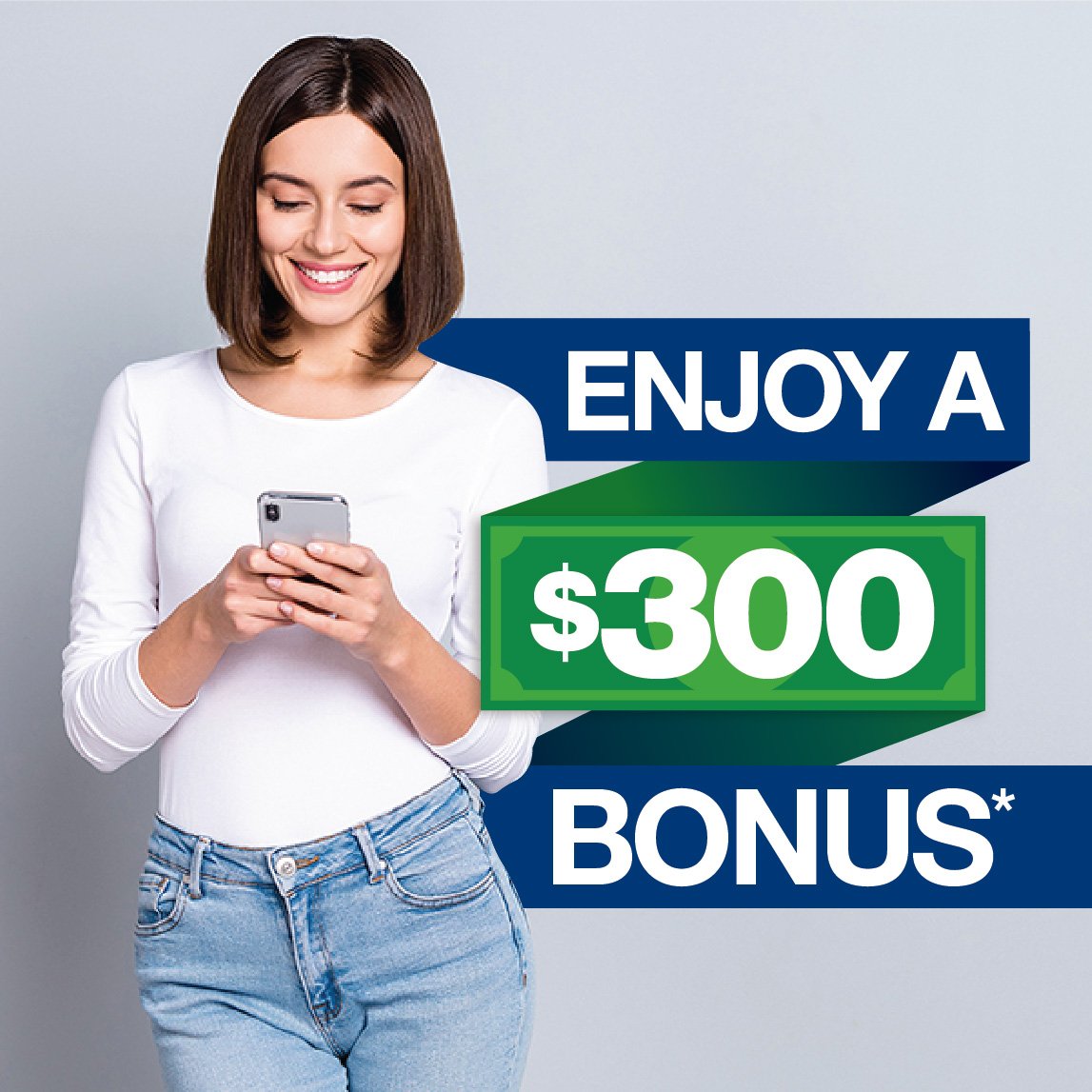 Enjoy a $300 bonus