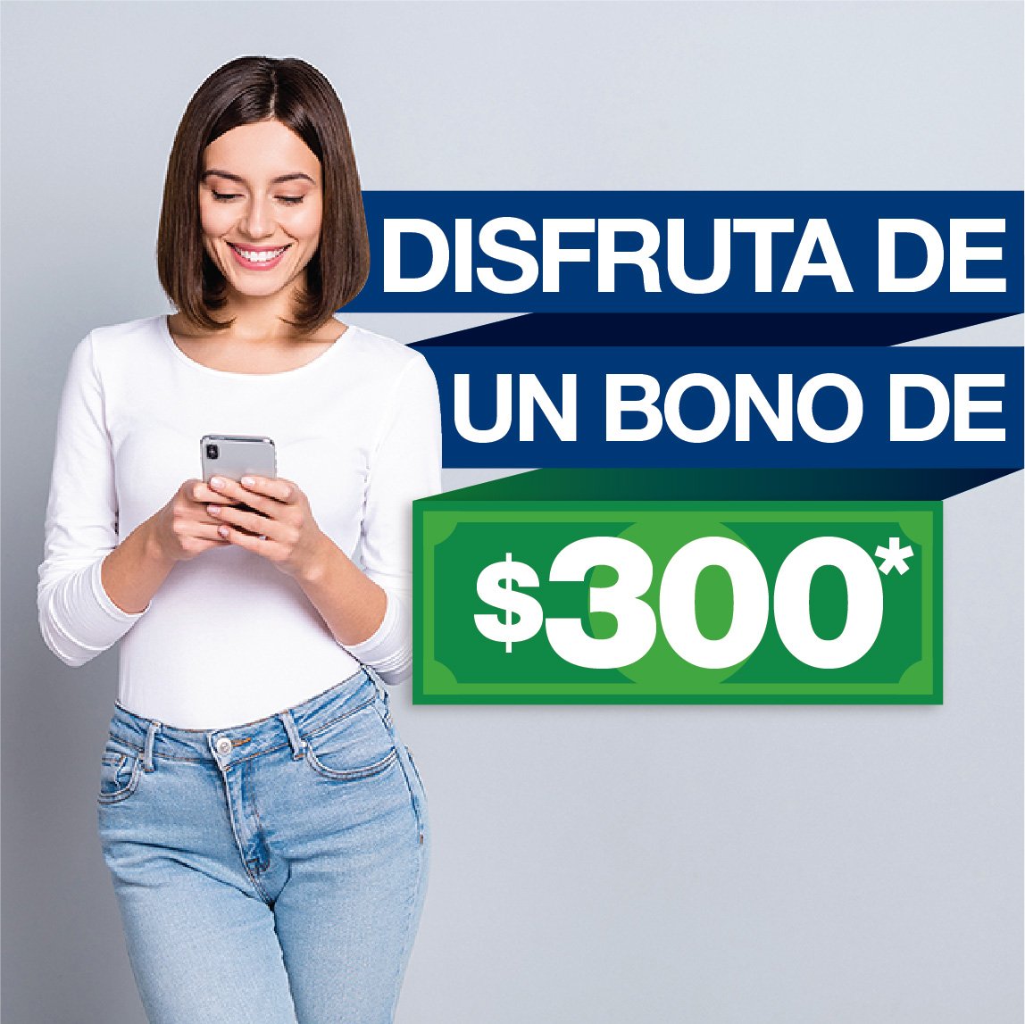 Disfruta de un bono de $300